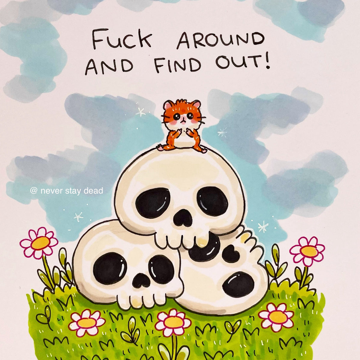Mini Original ‘F Around And Find Out’ Drawing (A5) – Never Stay Dead