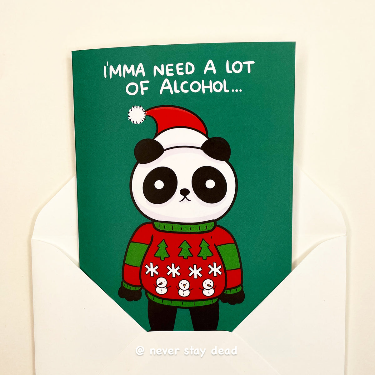 ‘Imma Need Alcohol…’ Card – Never Stay Dead