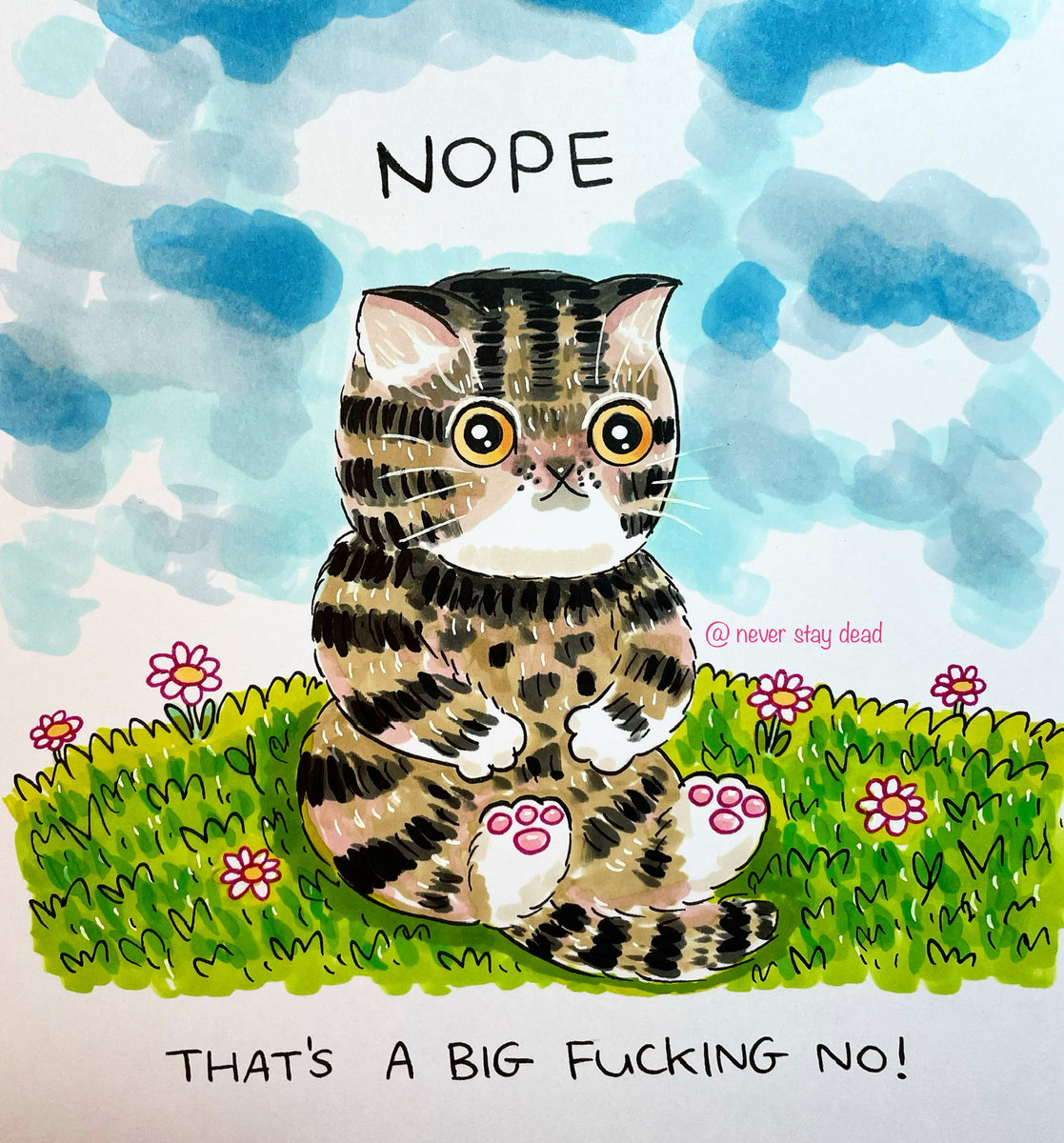 Mini Original ‘Nope Tabby’ Drawing (A5) – Never Stay Dead